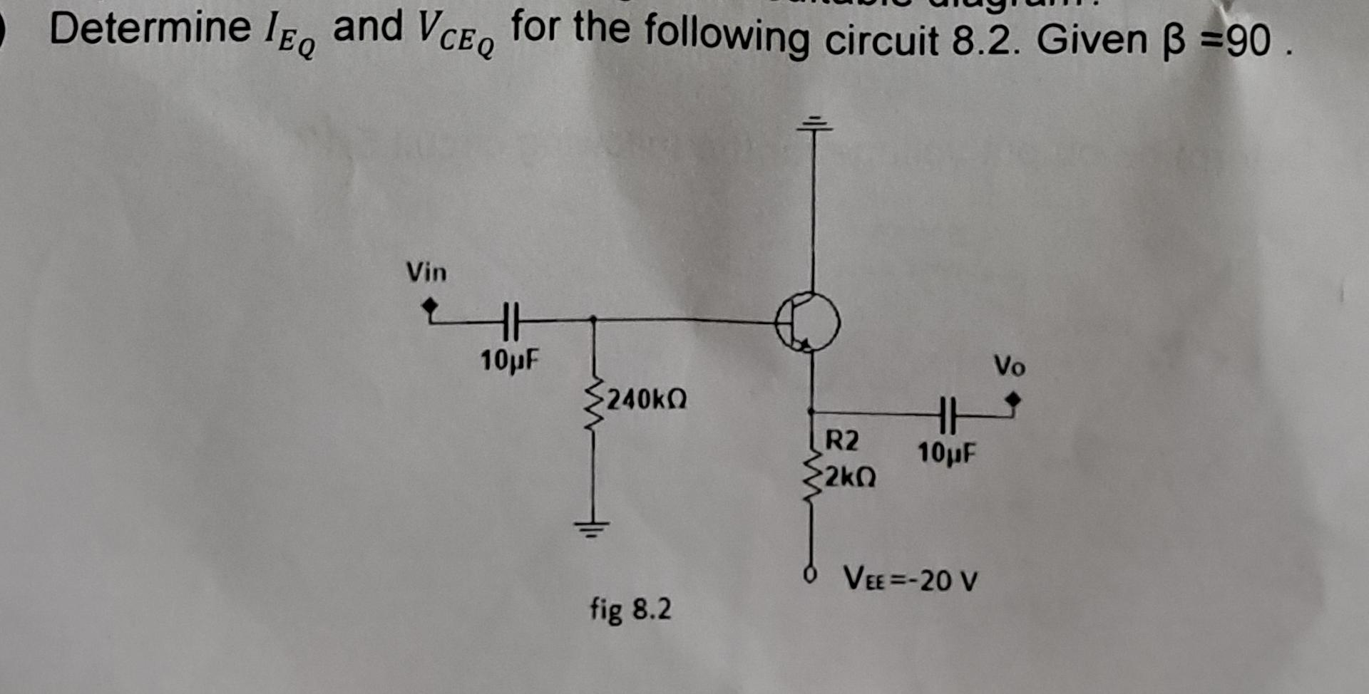 Solved Determine IEQ ﻿and VCEQ ﻿for the following circuit | Chegg.com