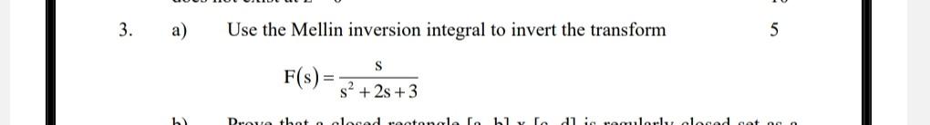 Solved please use Mellin inversion theorm (don't do Laplace | Chegg.com