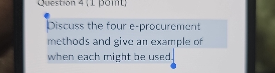 Solved Question 4 (1 ﻿point)Discuss the four e-procurement | Chegg.com
