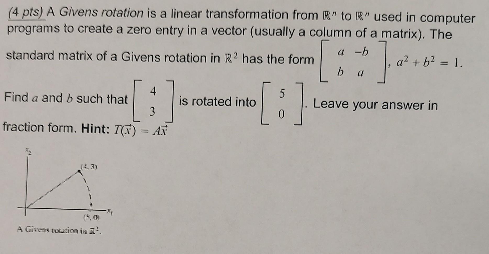 Solved 4 Pts A Givens Rotation Is A Linear Transformation 