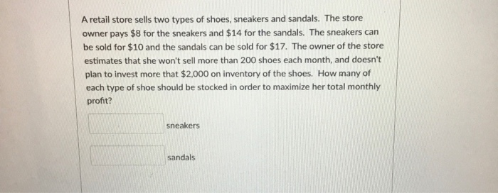 Solved A retail store sells two types of shoes, sneakers and | Chegg.com