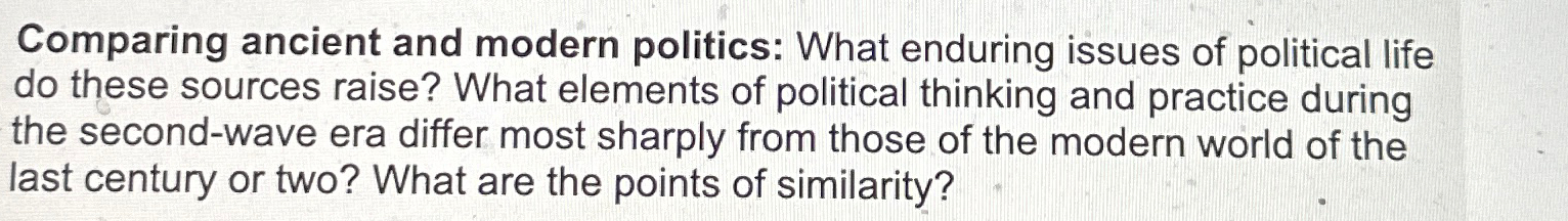Solved Comparing ancient and modern politics: What enduring | Chegg.com