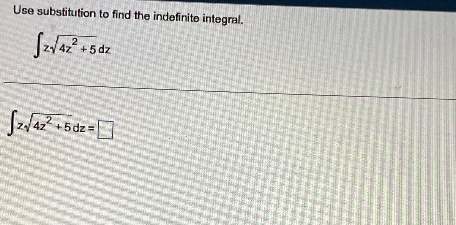 Solved Use substitution to find the indefinite | Chegg.com