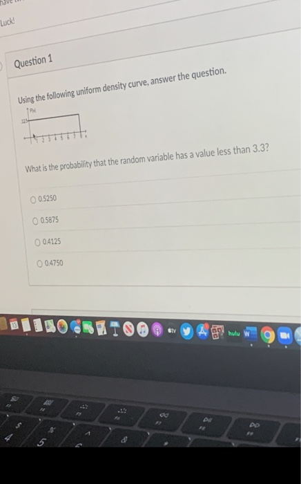Solved Luck: Question 1 Using the following uniform density | Chegg.com