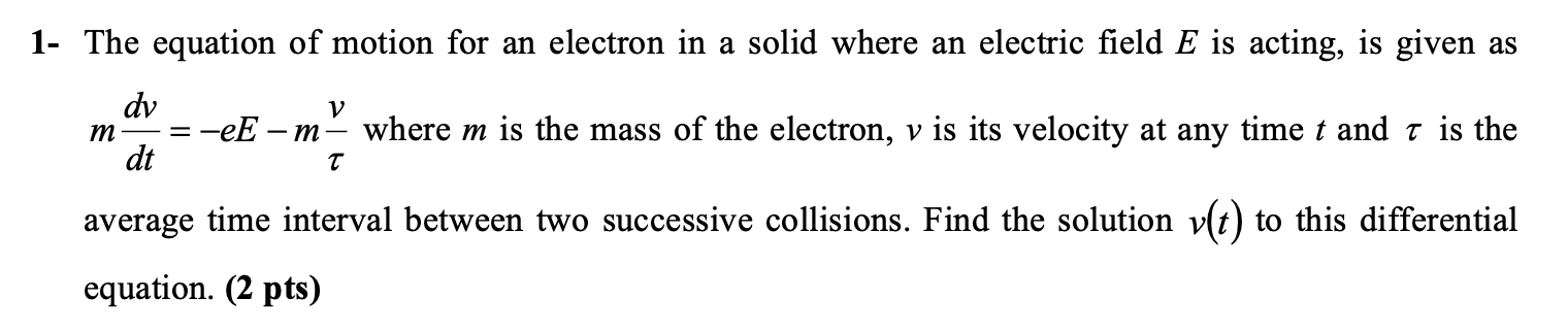 Solved 1- ﻿The equation of motion for an electron in a solid | Chegg.com