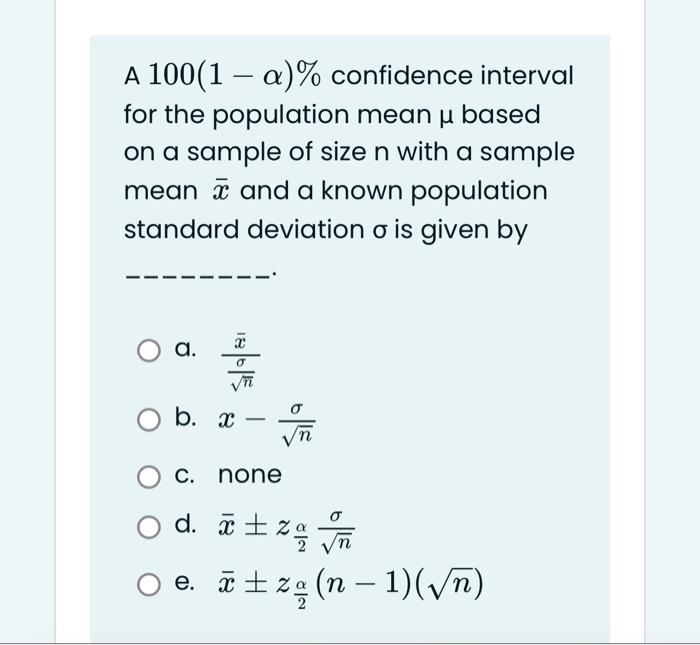 Solved A 100(1−α)% confidence interval for the population | Chegg.com