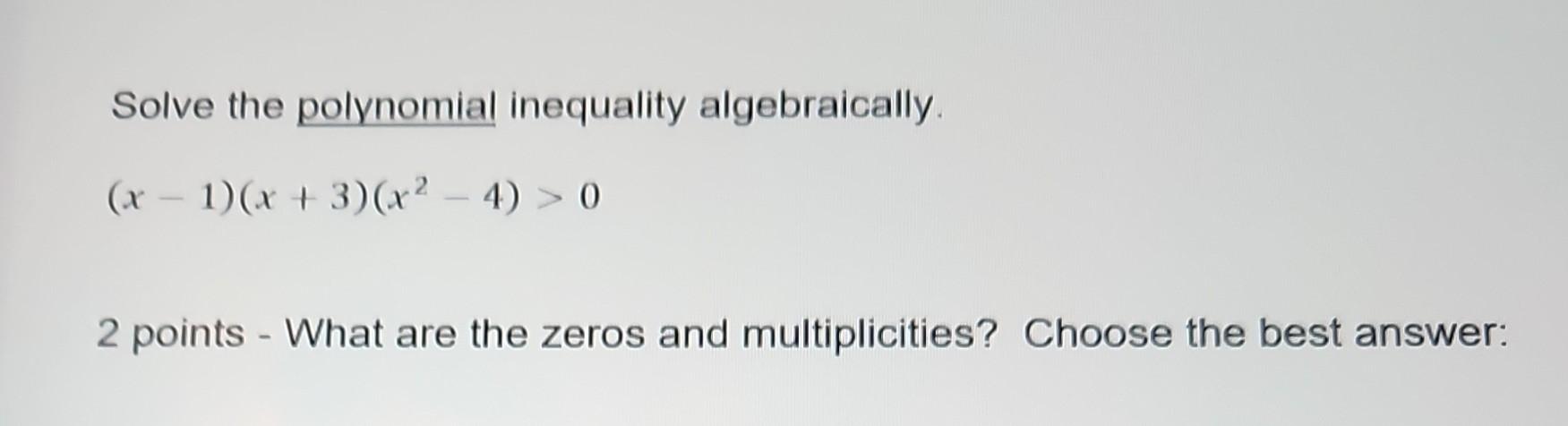 Solved Solve the polynomial inequality algebraically. | Chegg.com