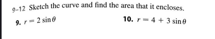 Solved 9-12 Sketch the curve and find the area that it | Chegg.com