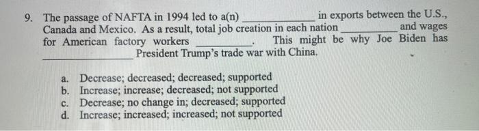 Solved and wages 9. The passage of NAFTA in 1994 led to a[n) | Chegg.com