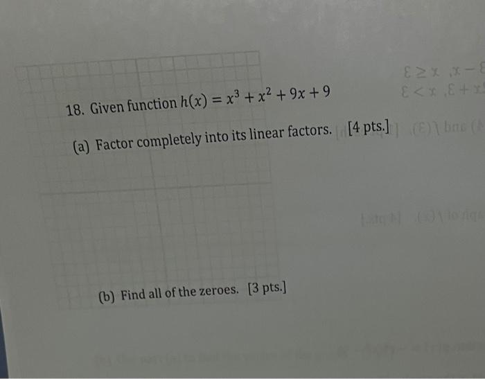 Solved 18. Given function h(x)=x3+x2+9x+9 (a) Factor | Chegg.com