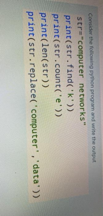 Solved Consider the following python program and write the | Chegg.com