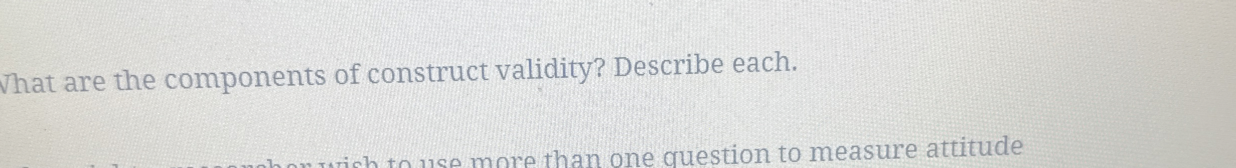 Solved That are the components of construct validity? | Chegg.com