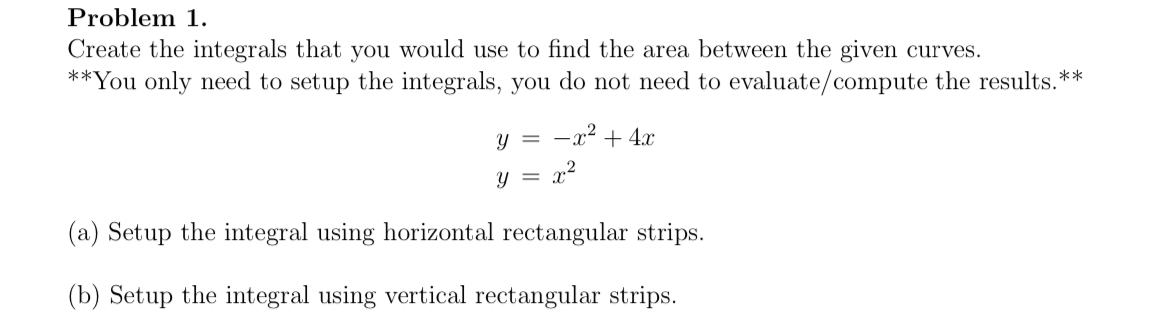 Solved Problem 1.Create the integrals that you would use to | Chegg.com