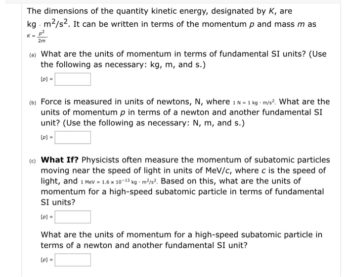 Solved K=p² The dimensions of the quantity kinetic energy, | Chegg.com