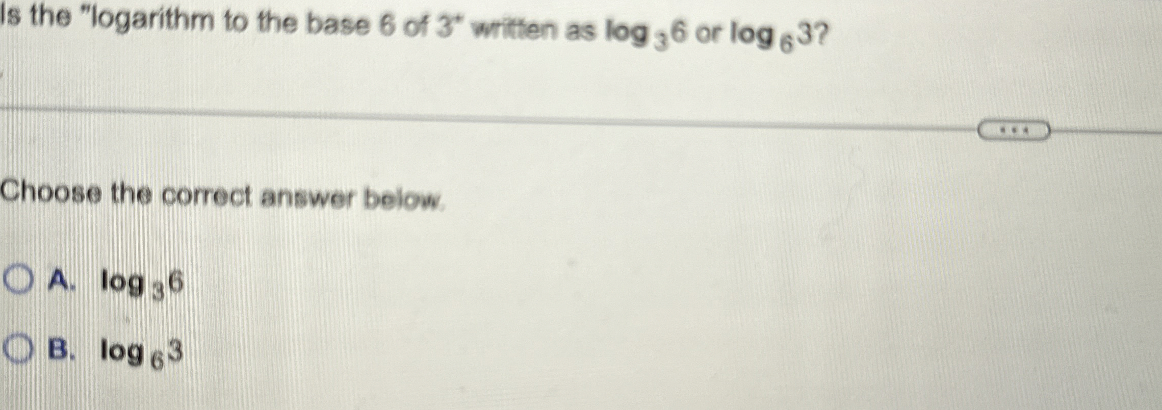 Solved Is the "logarithm to the base 6 ﻿of 3+written as | Chegg.com