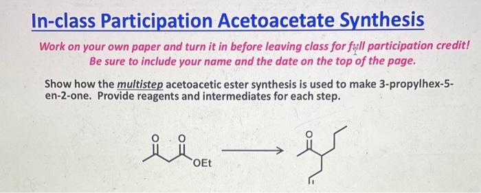 Solved In-class Participation Acetoacetate Synthesis Work on | Chegg.com