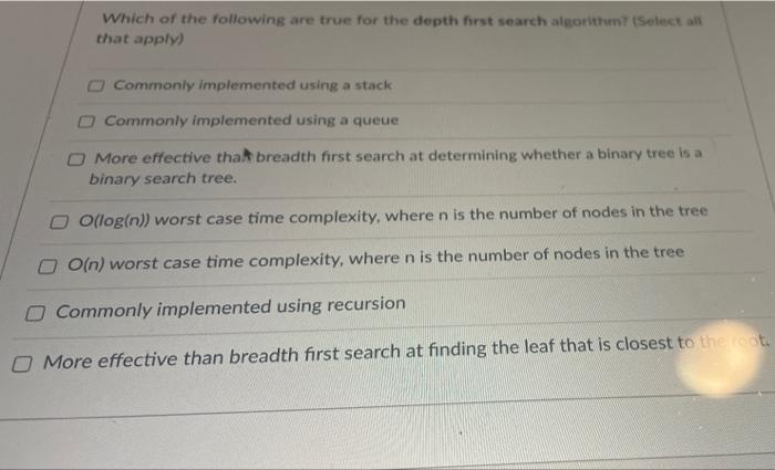 Solved Which of the following are true for the depth first | Chegg.com