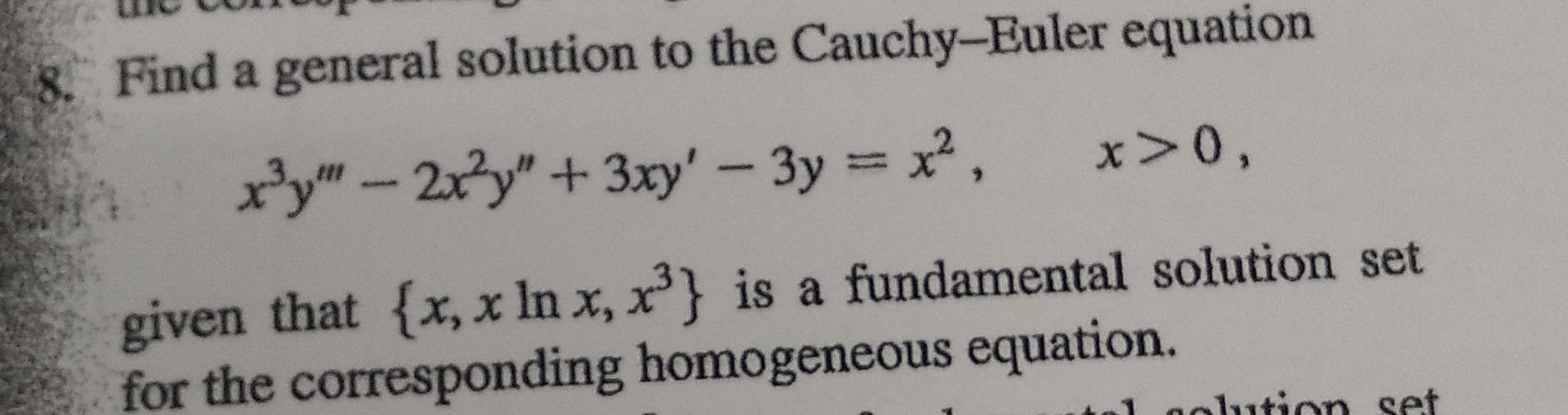 Solved Find a general solution to the Cauchy-Euler equation | Chegg.com
