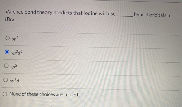 Solved Valence bond theory predicts that iodine will use | Chegg.com