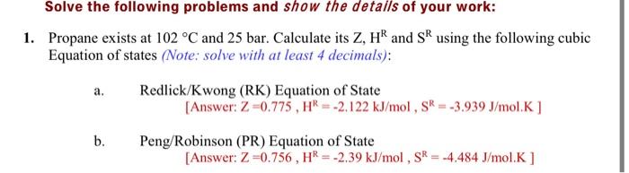 Solved 1. Propane exists at 102∘C and 25 bar. Calculate its | Chegg.com