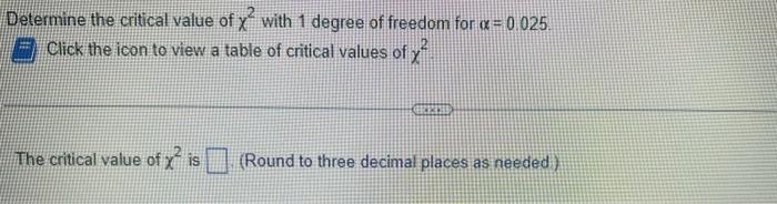 Solved Determine the critical value of x2 with 1 degree of | Chegg.com