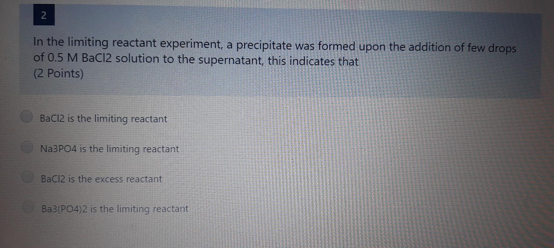 Solved 2 In the limiting reactant experiment, a precipitate | Chegg.com