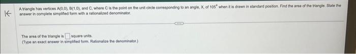 Solved A triangle has vertices A(0,0),B(1,0), and C, where C | Chegg.com