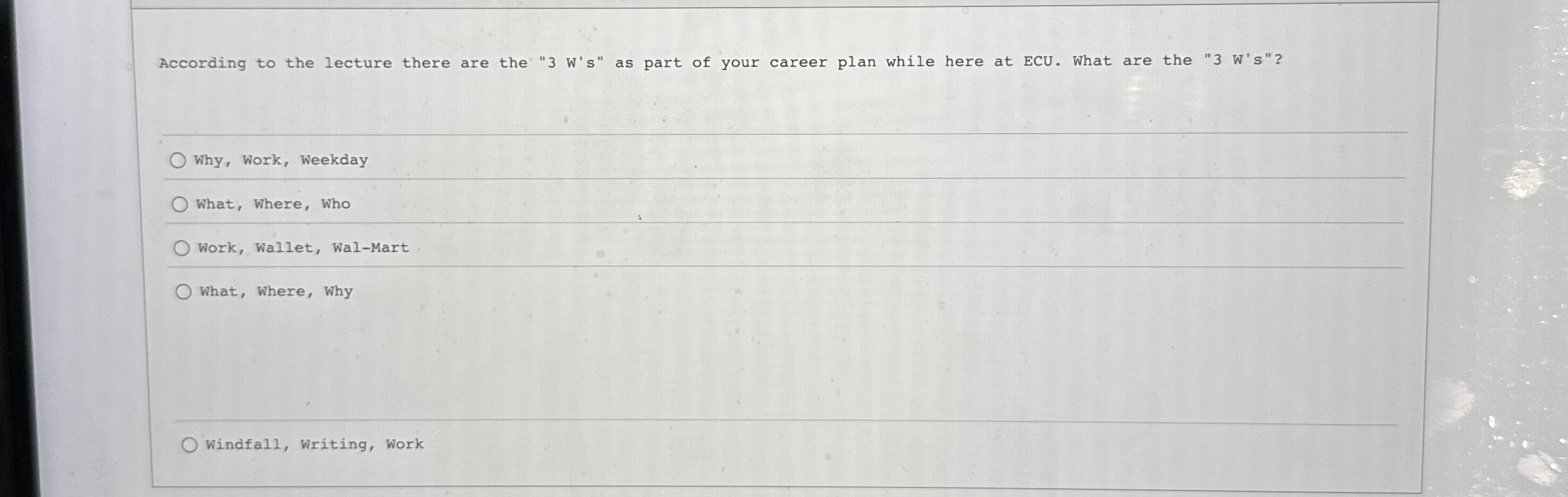 Solved According to the lecture there are the " 3 ﻿W's" ﻿as | Chegg.com