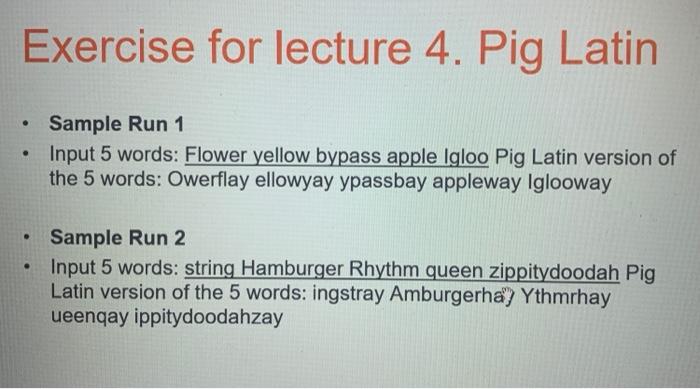 Solved Exercise for lecture 4. Pig Latin . . Write a | Chegg.com