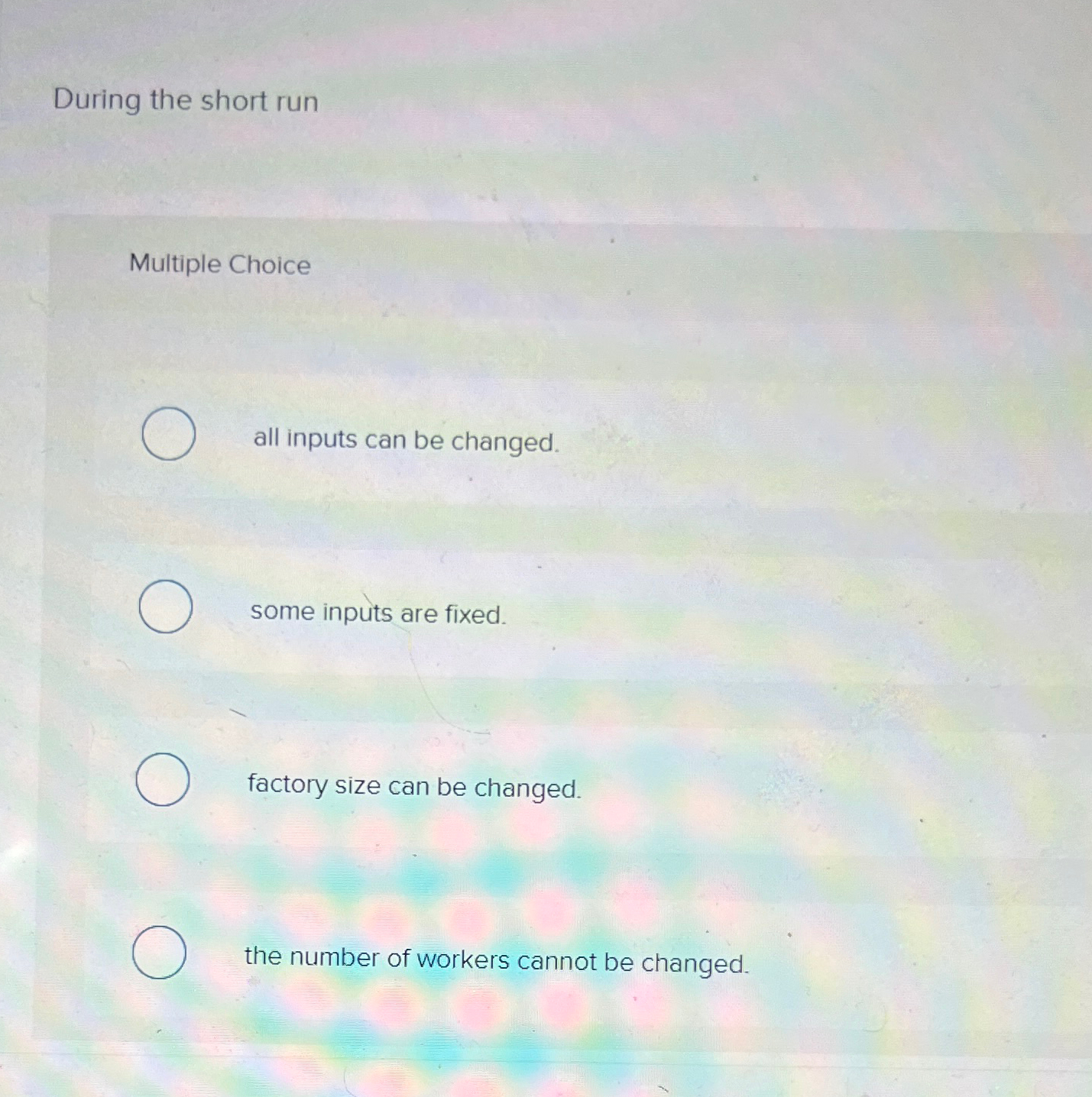 Solved During the short runMultiple Choiceall inputs can be | Chegg.com
