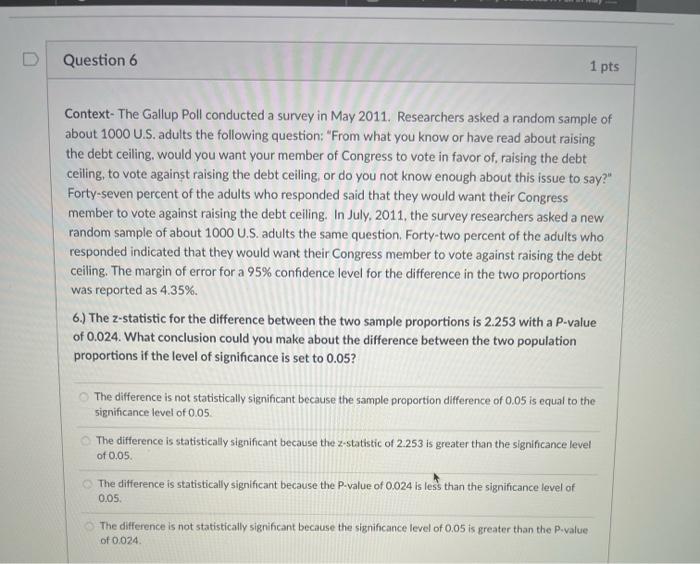 Solved Question 6 1 pts Context-The Gallup Poll conducted a | Chegg.com