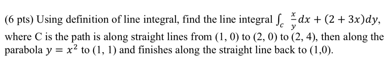 Solved Using definition of line integral, find the line | Chegg.com