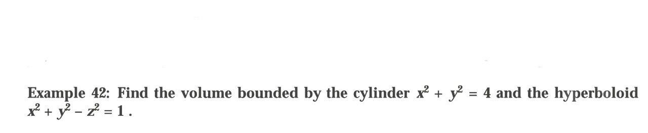 Solved Example 42: Find the volume bounded by the cylinder x | Chegg.com