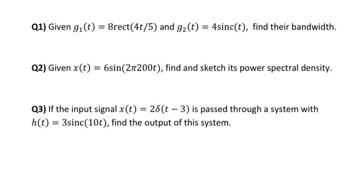 Solved Q1) Given g1(t)=8rect(4t/5) and g2(t)=4sinc(t), find | Chegg.com