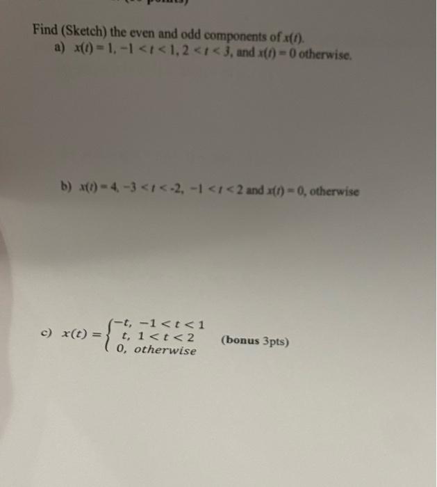 Solved Find (Sketch) the even and odd components of x(t). a) | Chegg.com