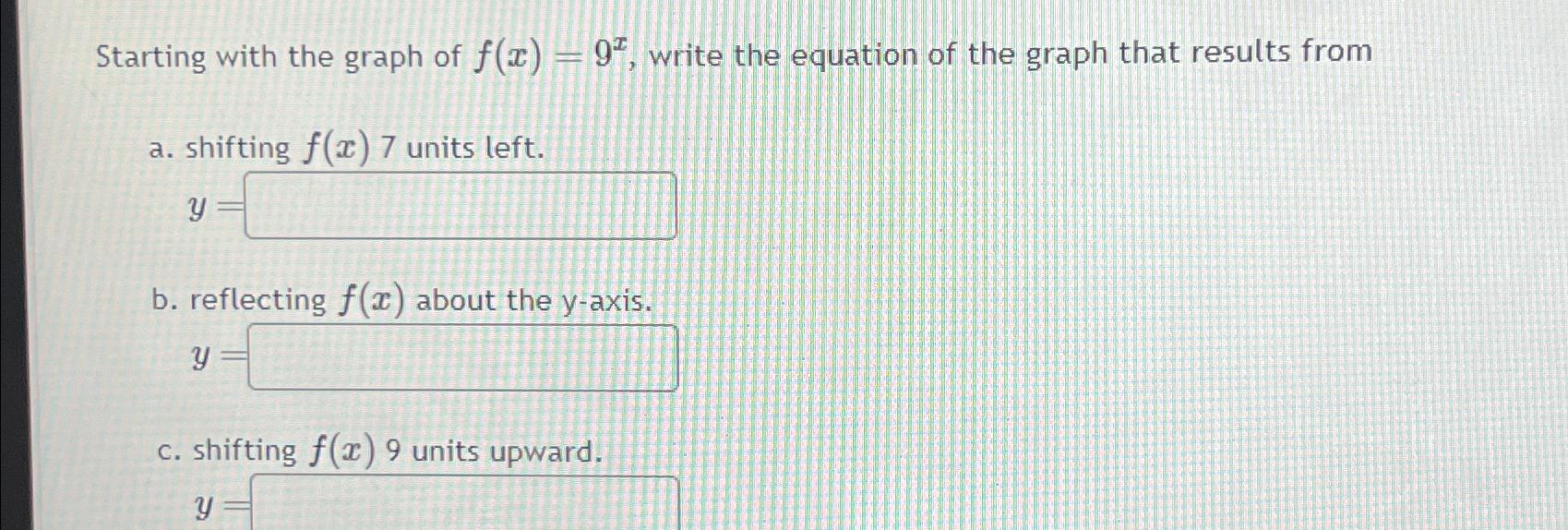 Solved Starting with the graph of f(x)=9x, ﻿write the | Chegg.com