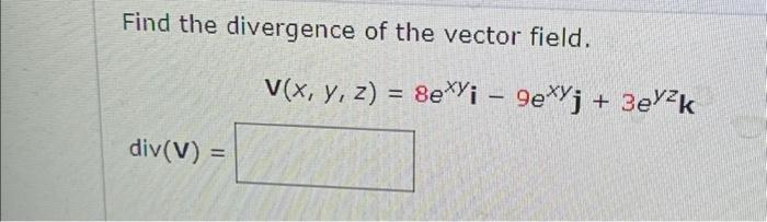 Solved Find the divergence of the vector field. | Chegg.com
