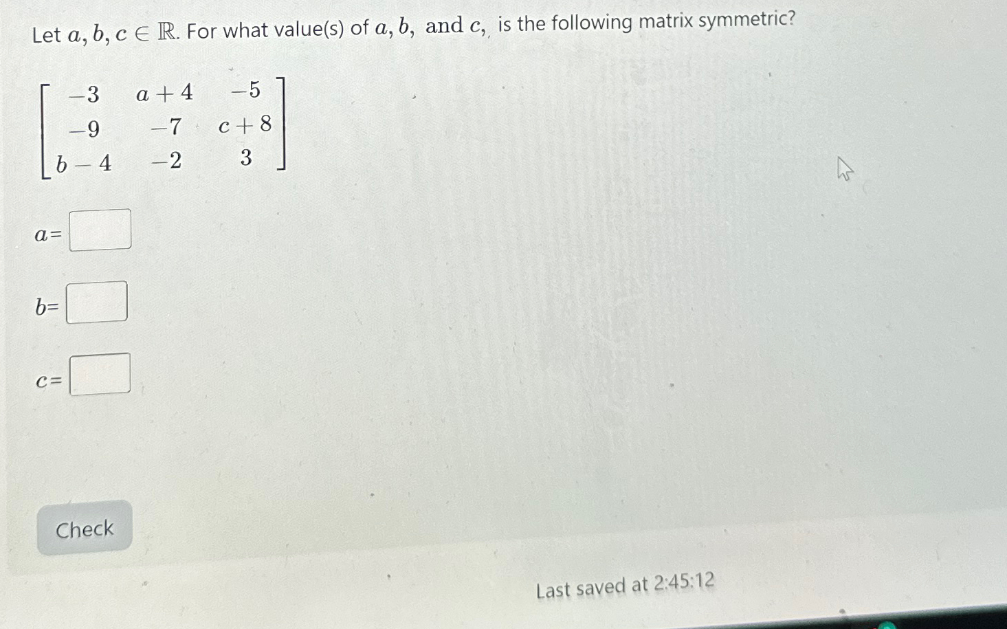 Solved Let a,b,cinR. For what value(s) ﻿of a,b, ﻿and c, ﻿is | Chegg.com
