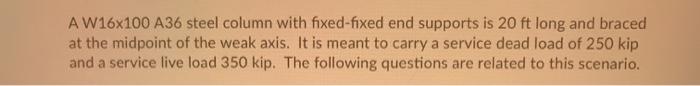 Solved A W16x100 A36 steel column with fixed-fixed end | Chegg.com