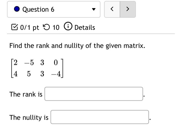 Solved Find the rank and nullity of the given matrix. | Chegg.com