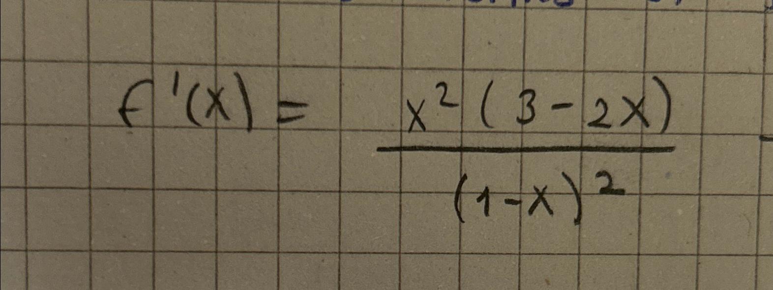 Solved f(x)=x2(3-2x)(1-x)2 ﻿Find the derivative | Chegg.com