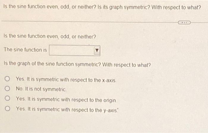 Solved Is the sine function even, odd, or neither? Is its | Chegg.com