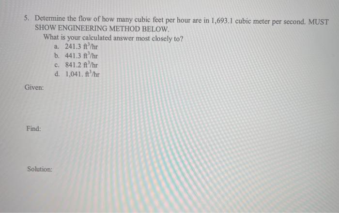 Solved 5. Determine the flow of how many cubic feet per hour | Chegg.com