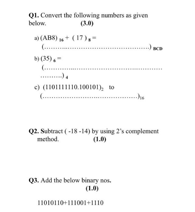 Solved Q1. Convert the following numbers as given below. | Chegg.com
