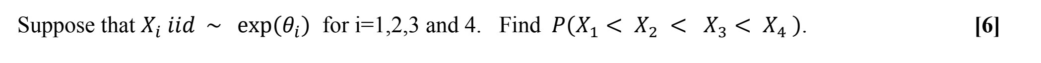 Solved Suppose that xi ﻿iid ∼exp(θi) ﻿for i=1,2,3 ﻿and 4. | Chegg.com