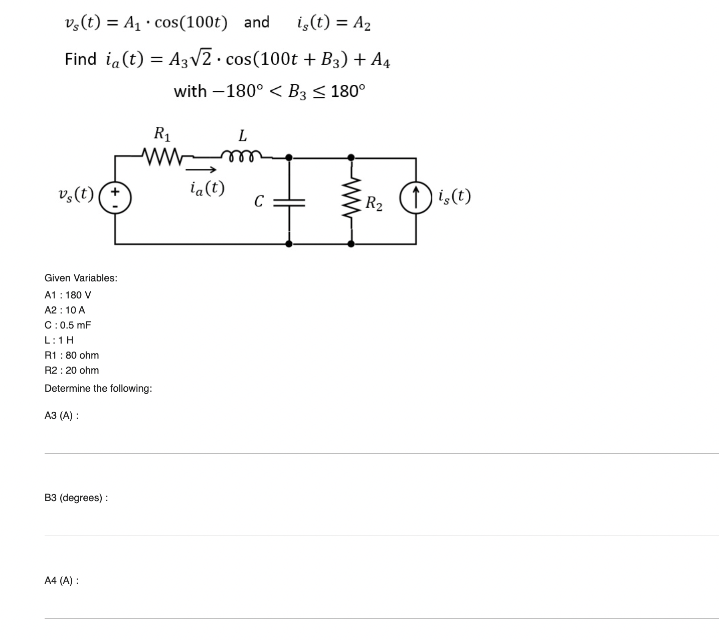 Solved vs(t)=A1*cos(100t) ﻿and is(t)=A2Find | Chegg.com