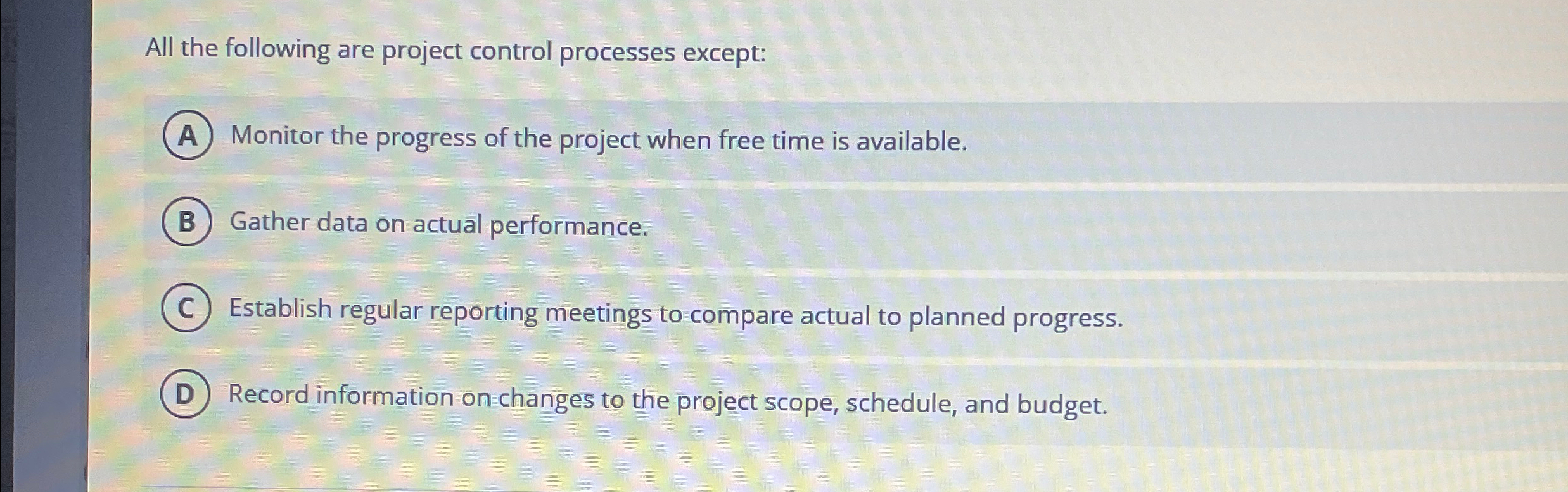 Solved All the following are project control processes | Chegg.com
