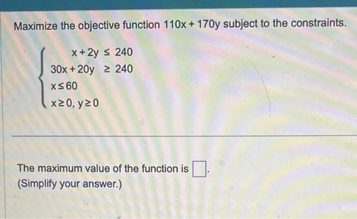 Solved Maximize The Objective Function 110x 170y Subject To