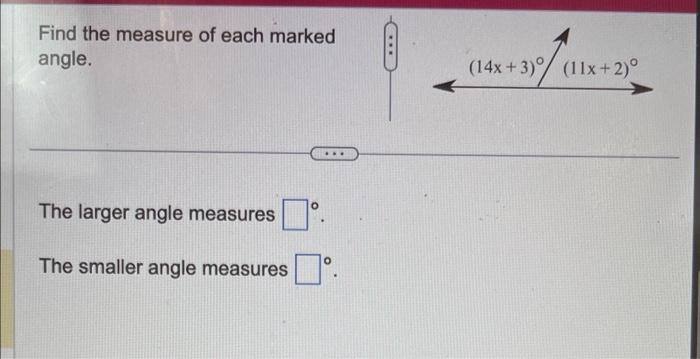 Solved Find the measure of each marked angle. The larger | Chegg.com