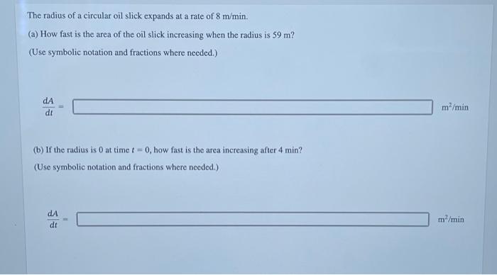 Solved The radius of a circular oil slick expands at a rate | Chegg.com